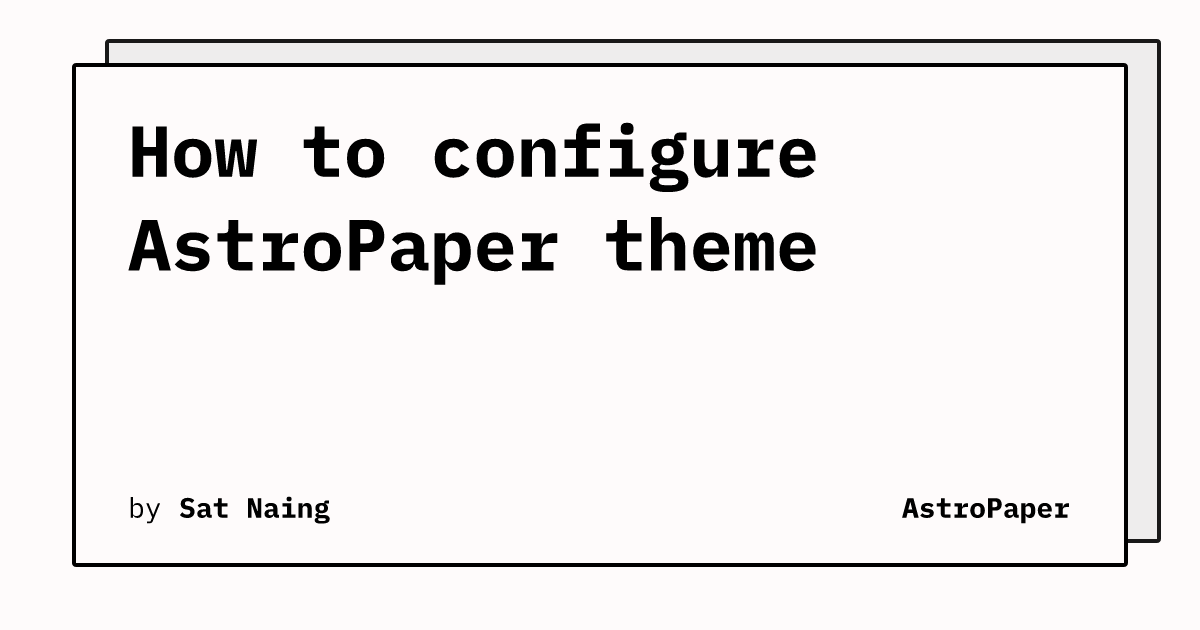 How to configure AstroPaper theme | AstroPaper